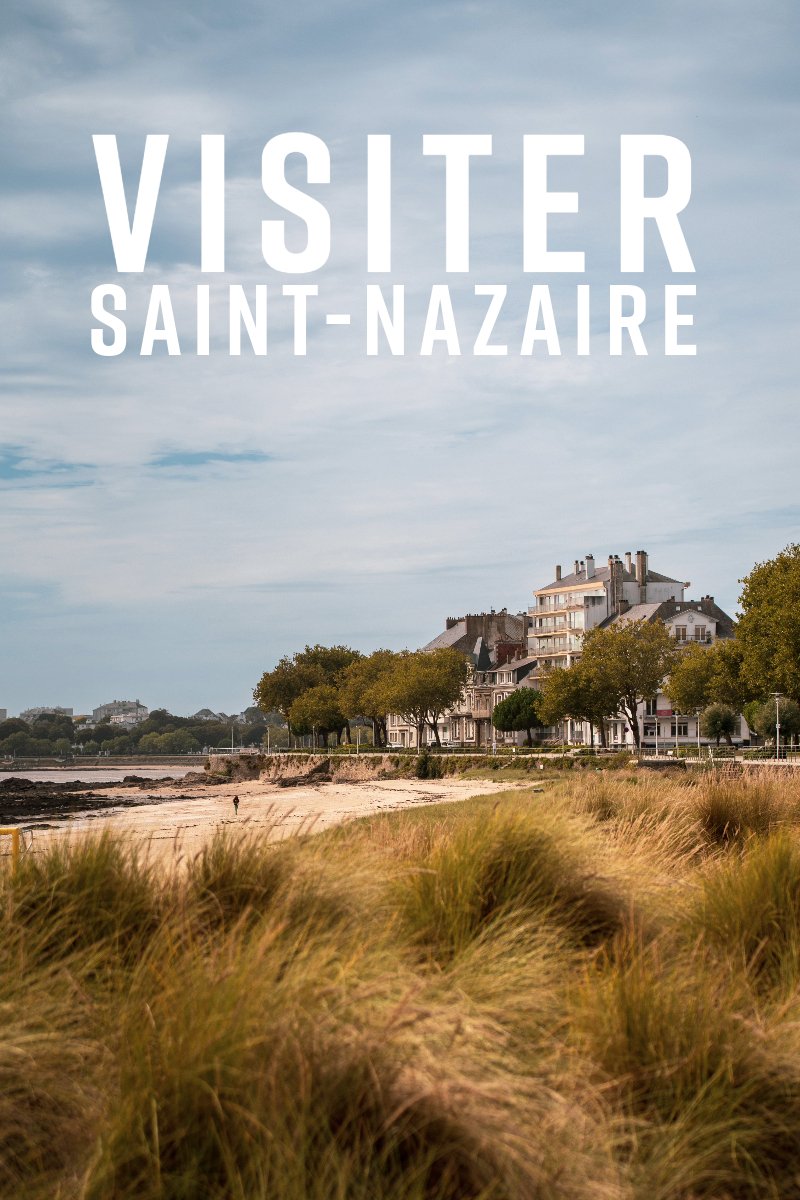 Découvrir Saint-Nazaire : les 10 visites à faire absolument